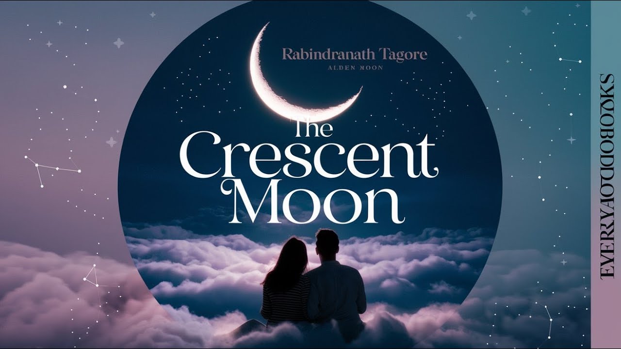 🎧 The Crescent Moon | Rabindranath Tagore | Audio Poems - YouTube