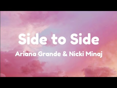 Side to Side |Lyrics| - Ariana Grande & Nicki Minaj