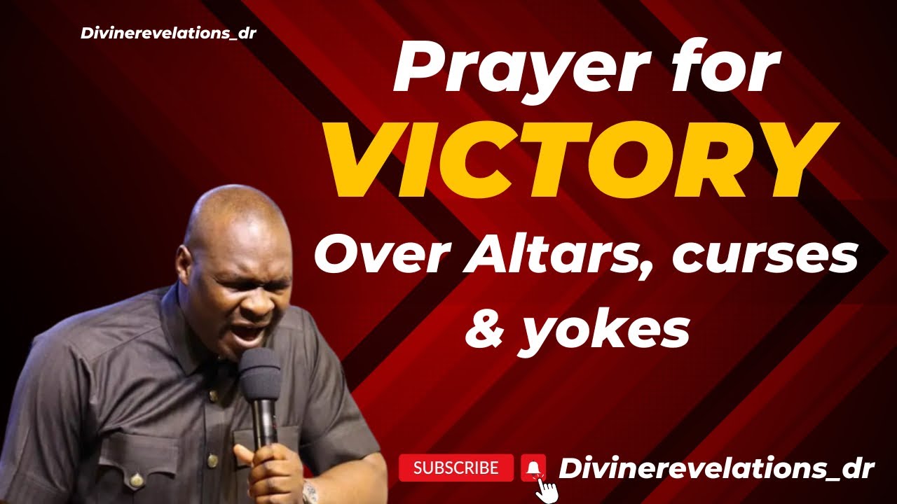 Prayer for Victory over Altars, Curses & Yokes - Apostle Joshua Selman ...
