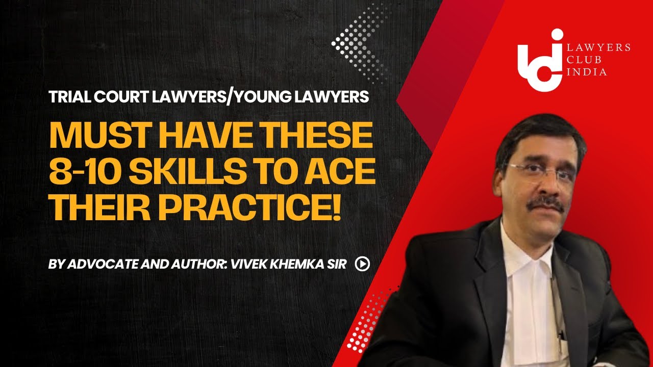 10 + skills that trial lawyers must work on to be a successful lawyers ...