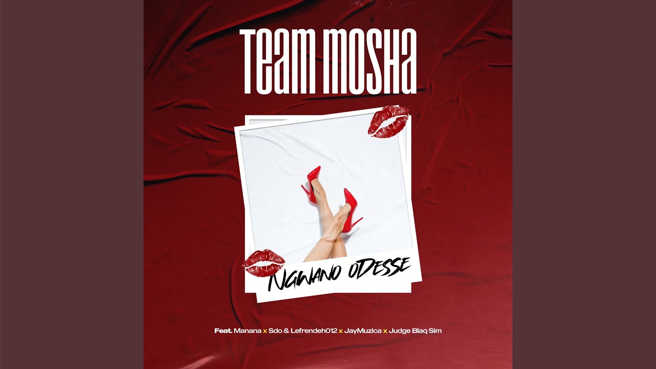 Team Mosha - Ngwano Odesse (Official Audio) feat. Manana, Sdo ...