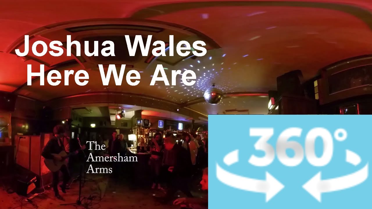 Joshua Wales: Here We Are 360° - YouTube