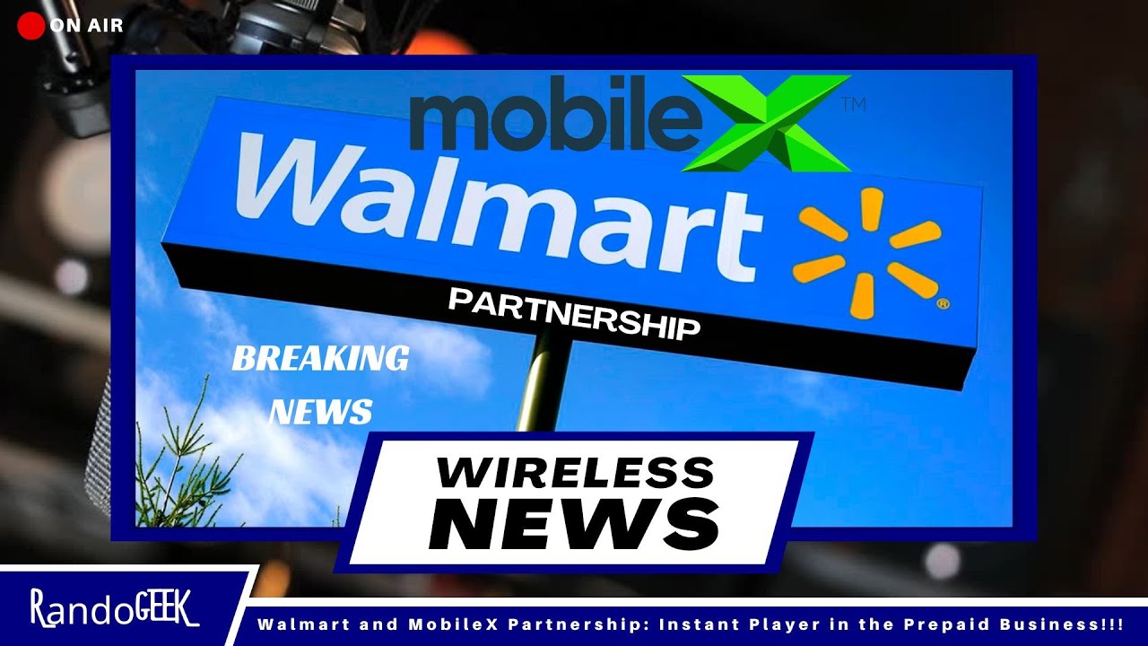 Walmart and MobileX Partnership: Instant Player in the Prepaid Business ...