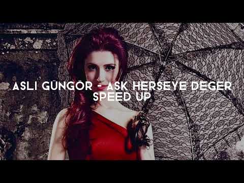 Aslı Güngör - Aşk herşeye değer (Speed up)