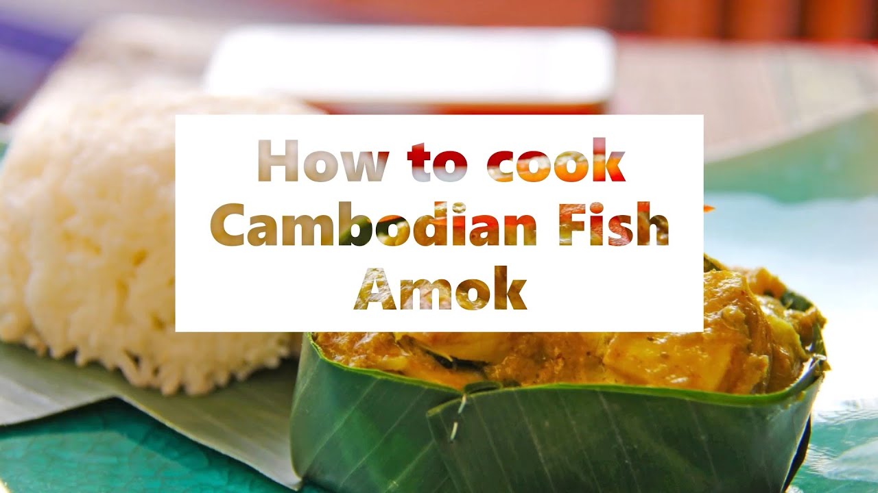 How to cook Cambodian Fish Amok - YouTube