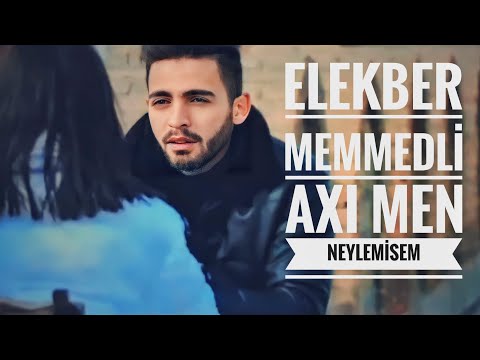 Elekber Memmedli - Axi Men Neylemisem  2023