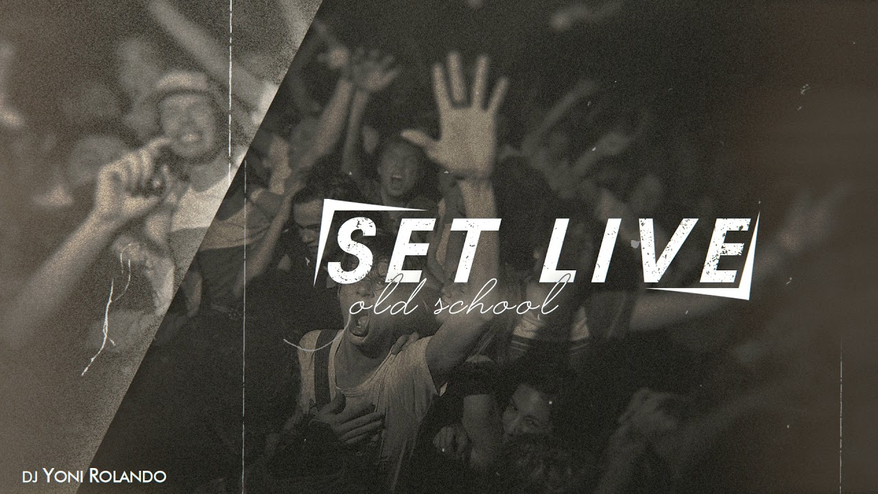 SET LIVE #2 (Old School) Dj Yoni Rolando - YouTube