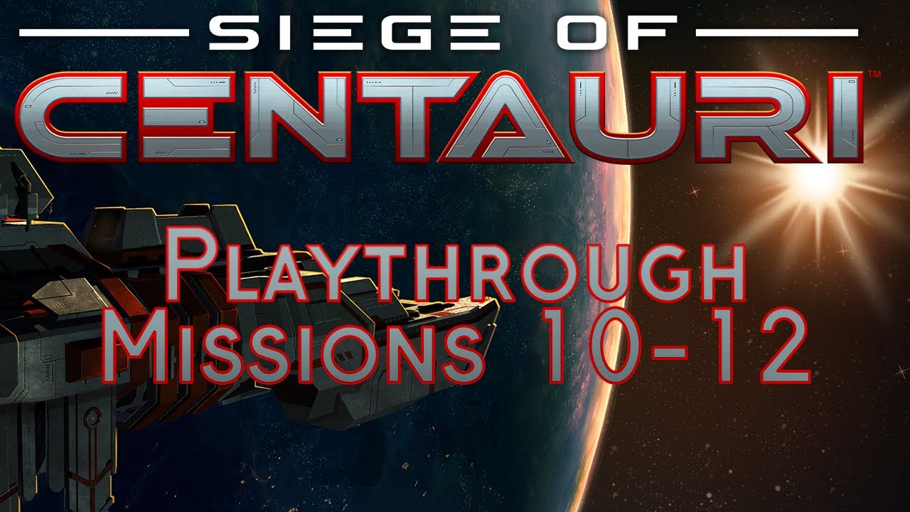Missions 10 to 12 - Siege of Centauri - YouTube