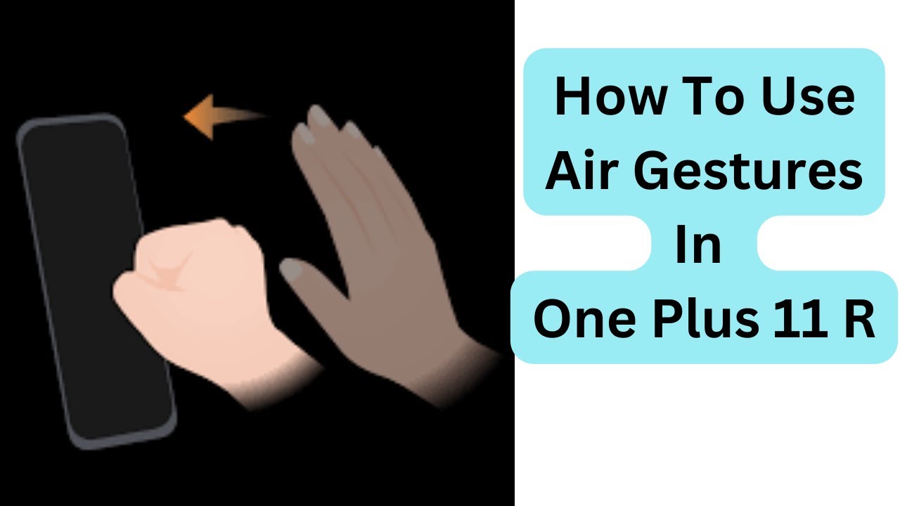 How to use Air Gestures in One Plus 11 R - YouTube