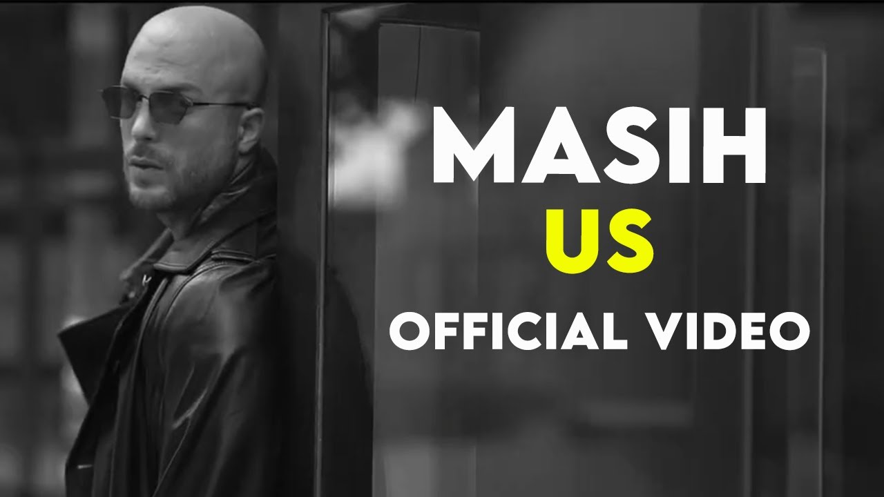 Masih - Us I Official Video ( مسیح - ما ) - YouTube