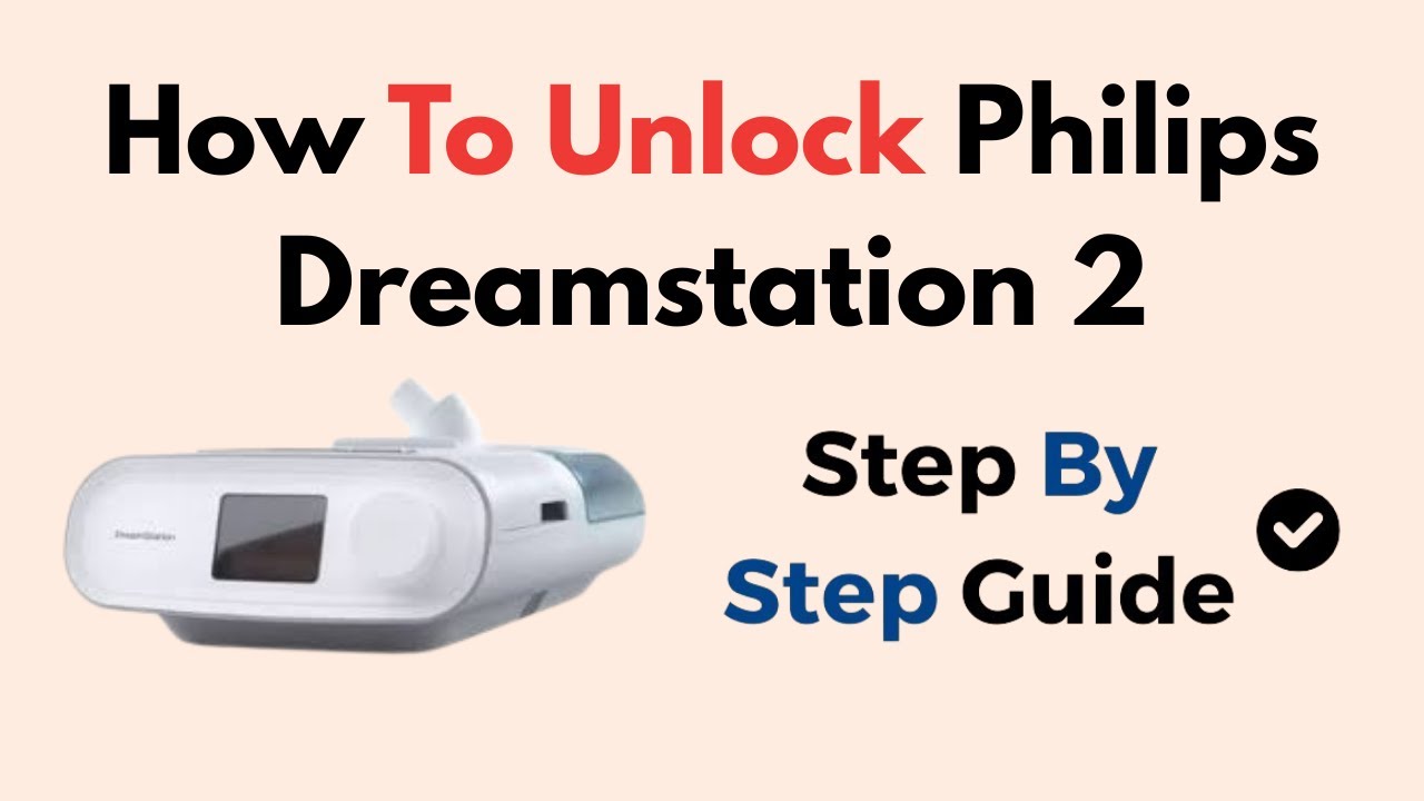 How to Unlock Philips DreamStation 2 | Access Settings & Clinical Mode ...