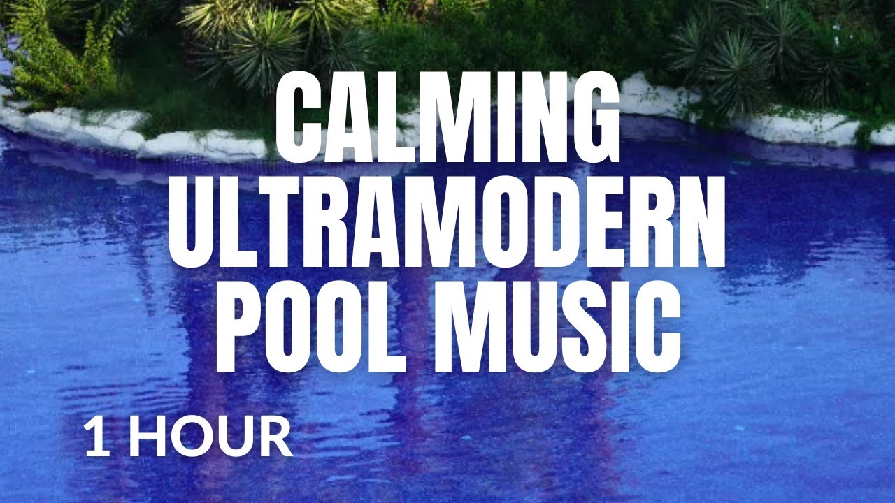 CALMING FUTURISTIC POOL MUSIC FOR MEDITATION & RELAXATION - 1 HOUR LOOP ...