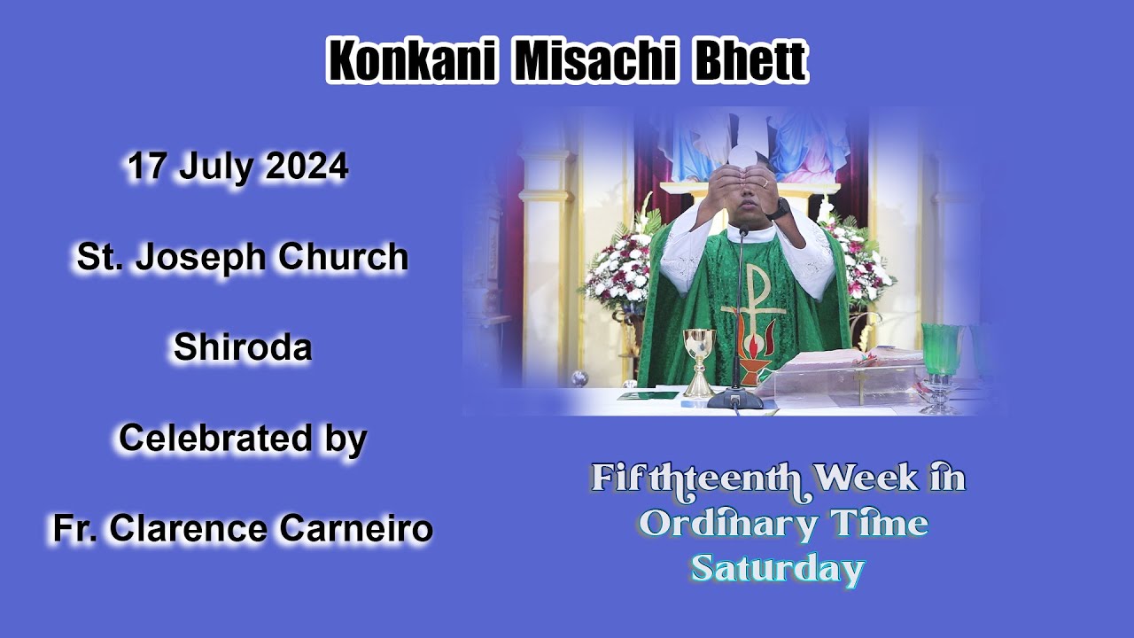 Mass in Konkani - 17 July 2024 - Fr. Clarence Carneiro - St. Joseph ...