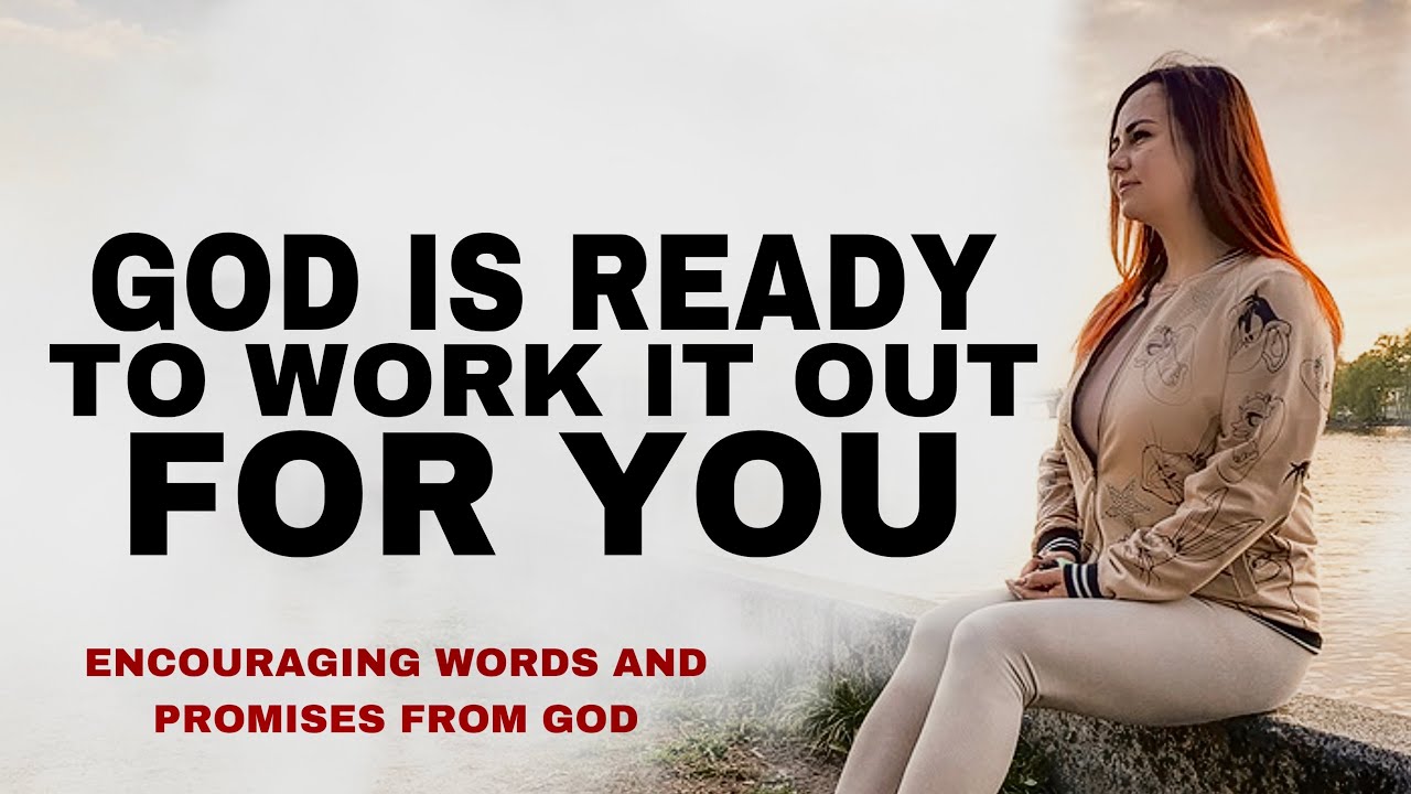 WATCH HOW GOD WILL WORK IT OUT FOR YOU JUST LEAVE IT TO GOD - CHRISTIAN ...