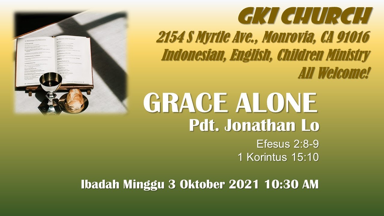 GKI Monrovia Perjamuan Kudus 3 Oktober 2021 - "Grace Alone", 1 Korintus ...