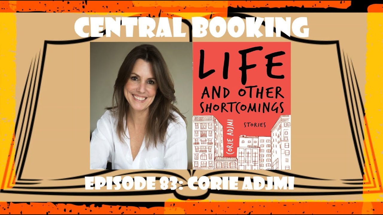 Central Booking Episode 83: Corie Adjmi on LIFE AND OTHER SHORTCOMINGS ...