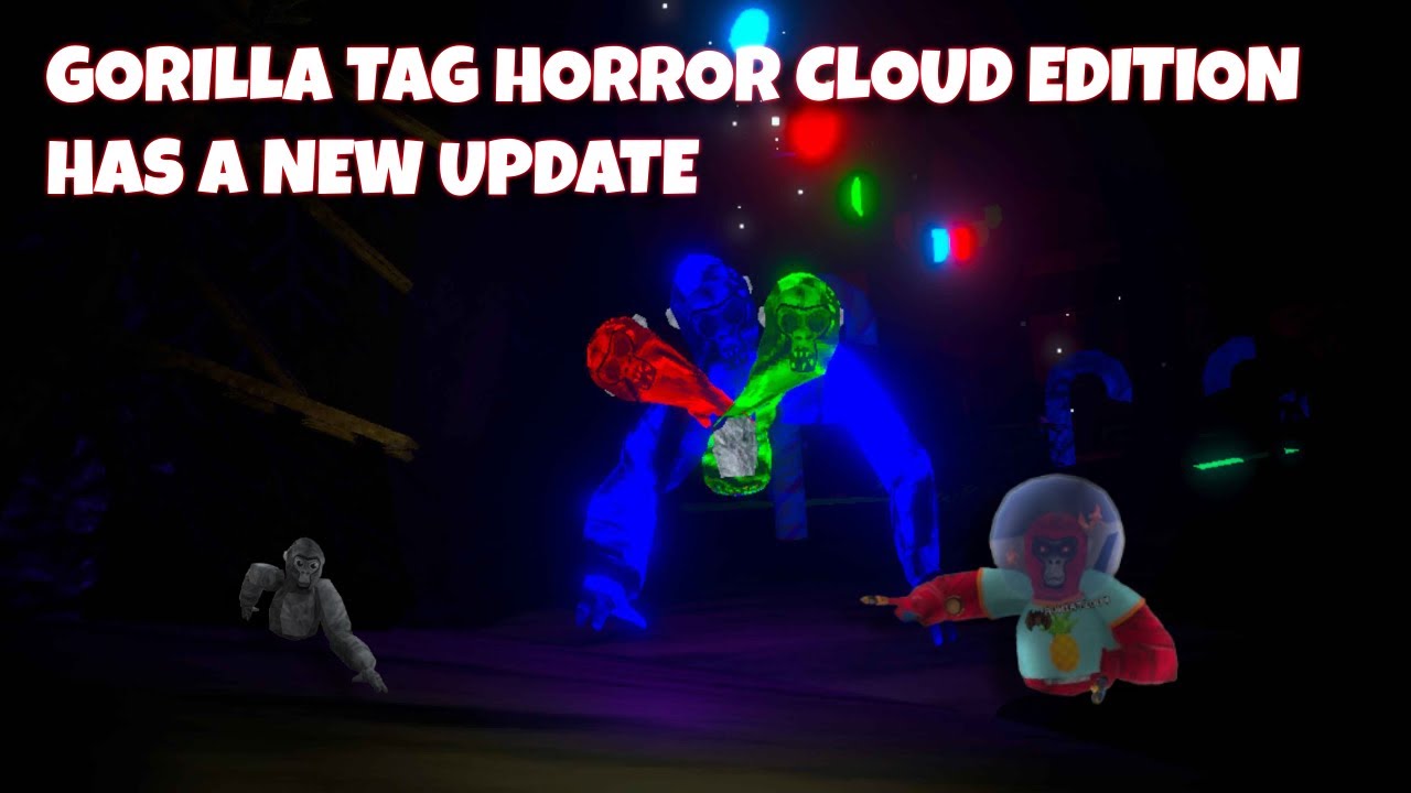 Gorilla Tag Horror Cloud Edition Has a new update (check desc) - YouTube