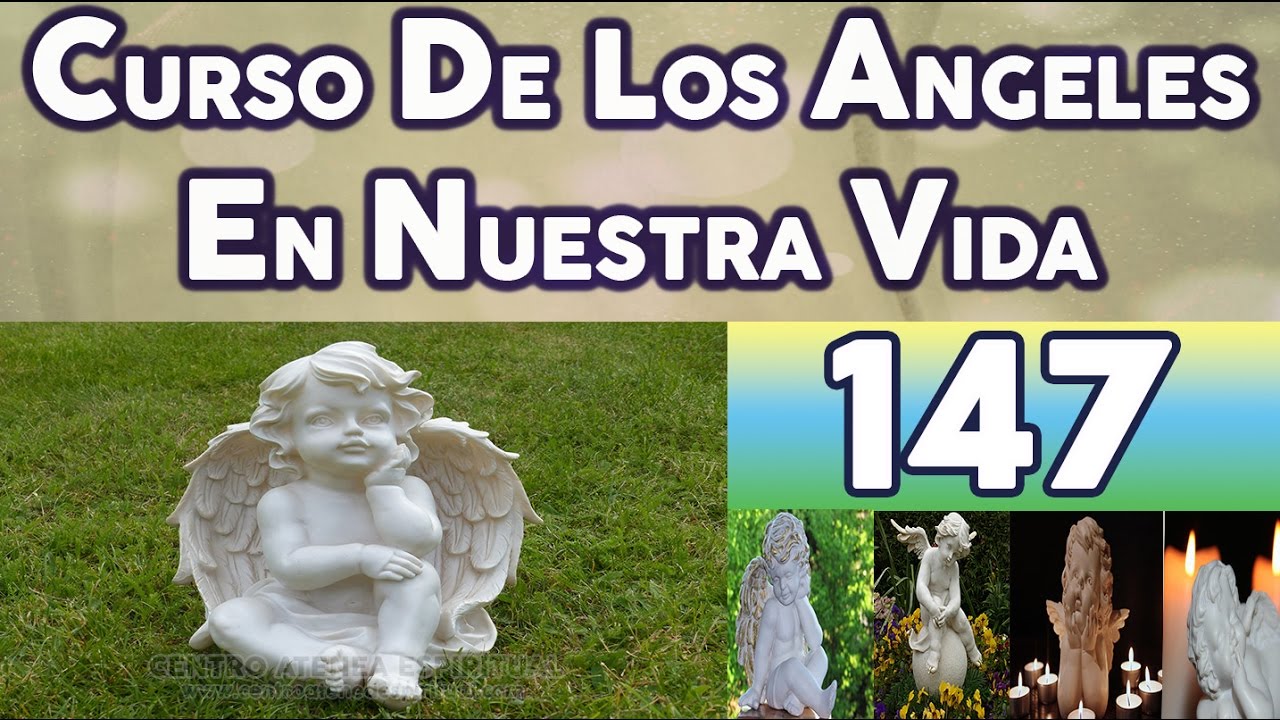CURSO ANGELES 147, ANGEL GUARDIAN. - YouTube