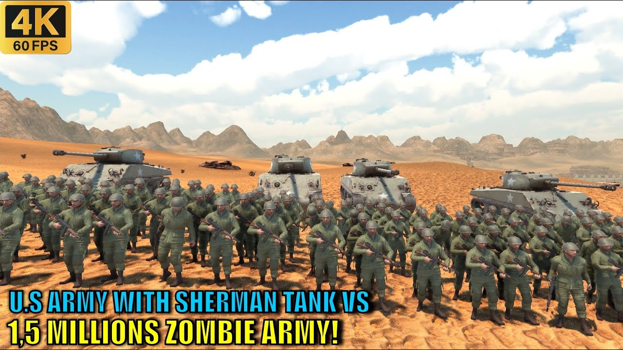 U.S ARMY with SHERMAN TANK VS 1,500,000 ZOMBIES - Ultimate Epic Battle ...
