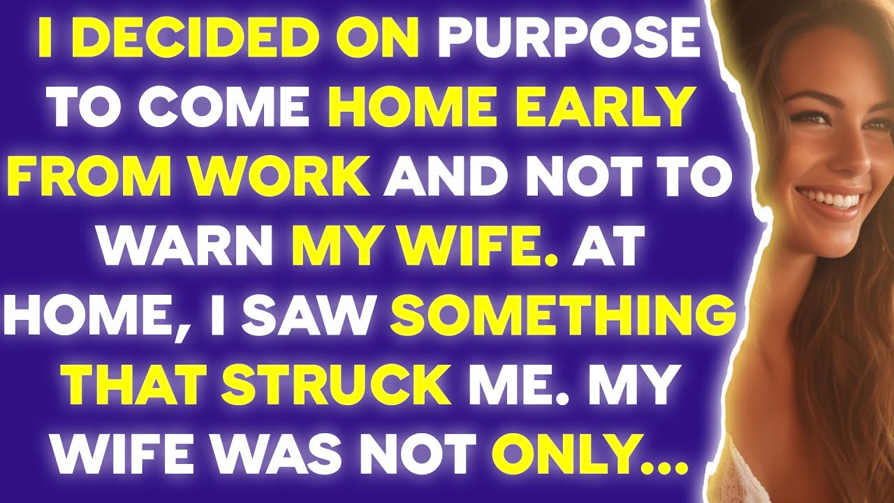 I decided on purpose to come home early from work and not to warn my ...