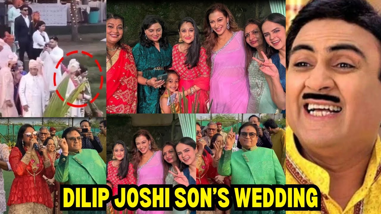 Dilip Joshi’s Son Wedding: Disha Vakani & Taarak Mehta Ka Ooltah ...