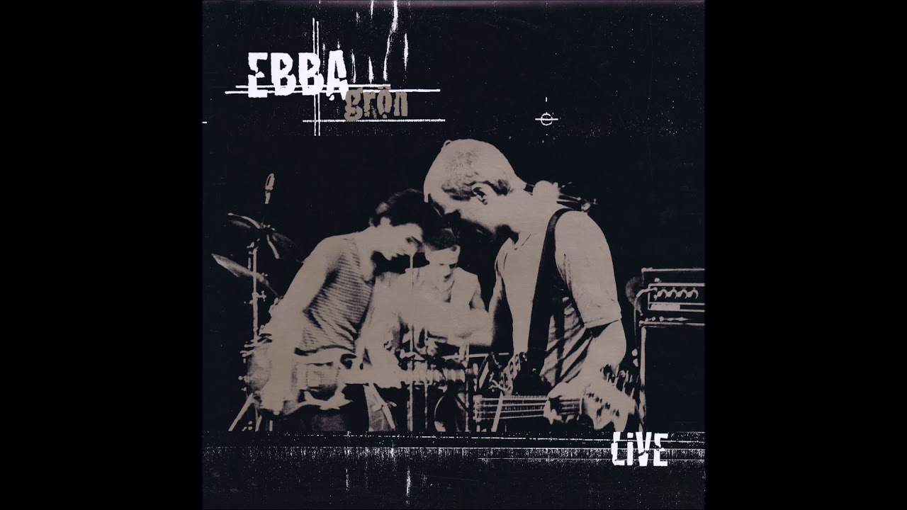 Ebba Grön ‎– Live (Official live collection 1980-1982) (FULL ALBUM 1998 ...