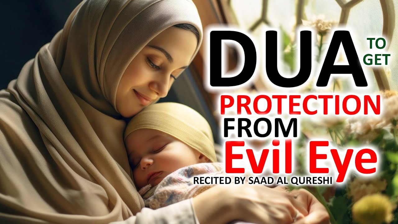 DUA TO PROTECT YOUR CHILDREN FROM EVIL EYE, JINN AND SHAITAN - LISTEN ...