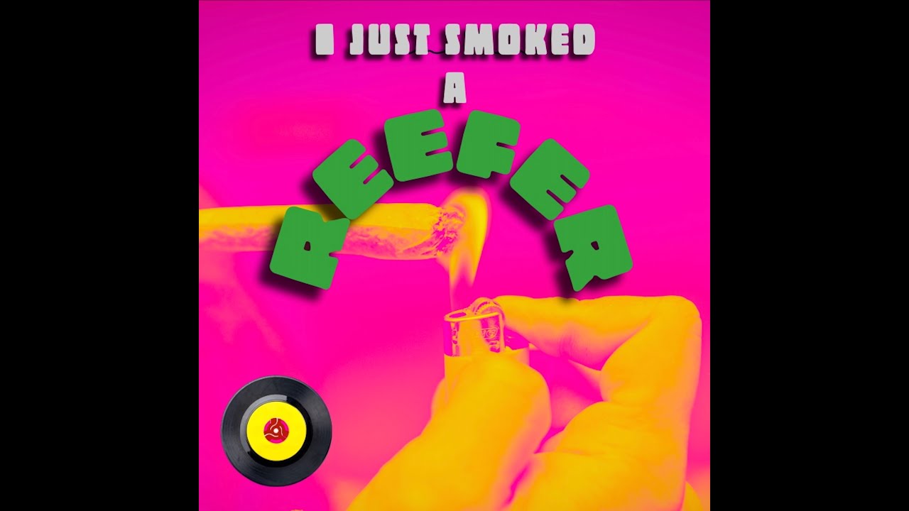I Just Smoked a Reefer (Lyrics Video) - YouTube