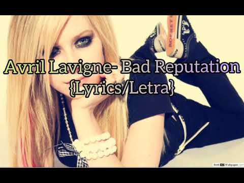 Avril Lavigne- Bad Reputation {Lyrics/Letra} - YouTube