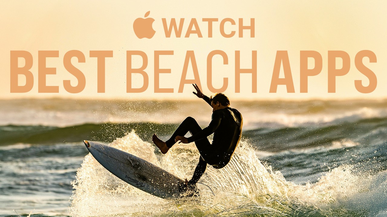 The BEST Apple Watch Apps for the BEACH! (Tide Times, Surfing and SUP ...
