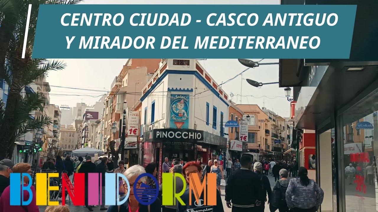 BENIDORM - CENTRO CIUDAD, CASCO ANTIGUO Y MIRADOR DEL MEDITERRANEO - 22 ...