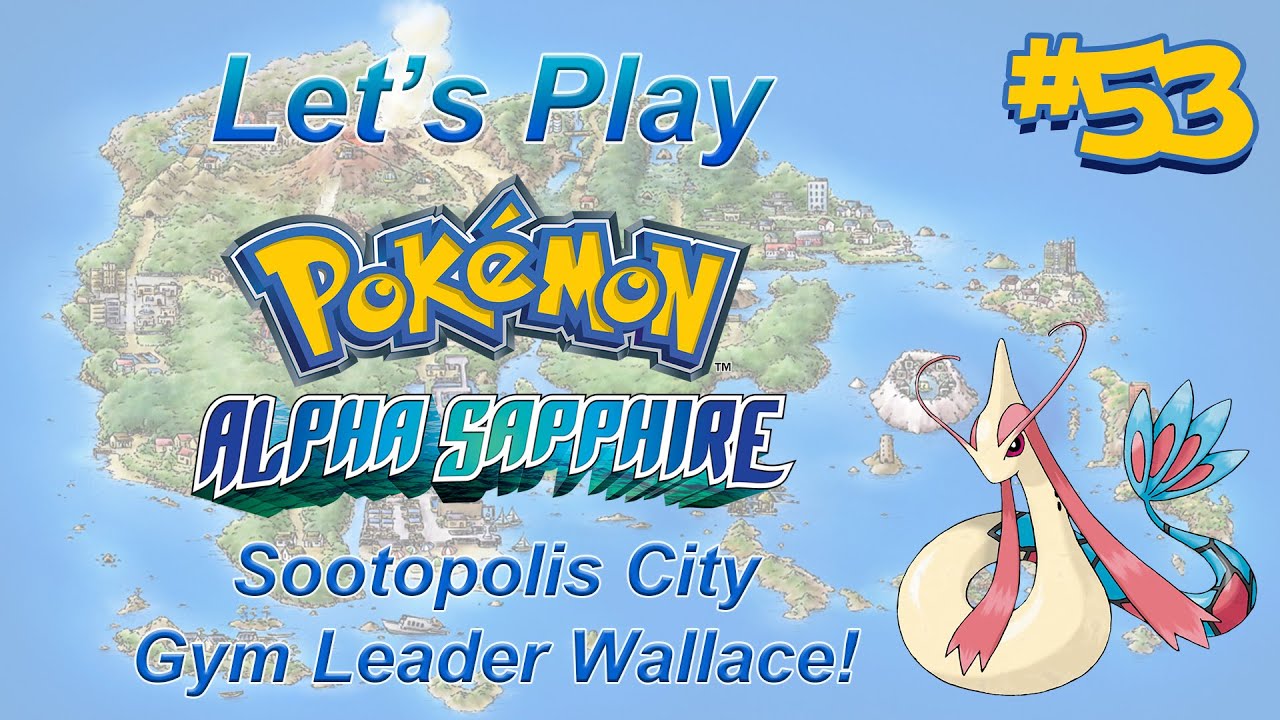 Let's Play Pokemon Alpha Sapphire, Episode 53: Sootopolis City Gym ...