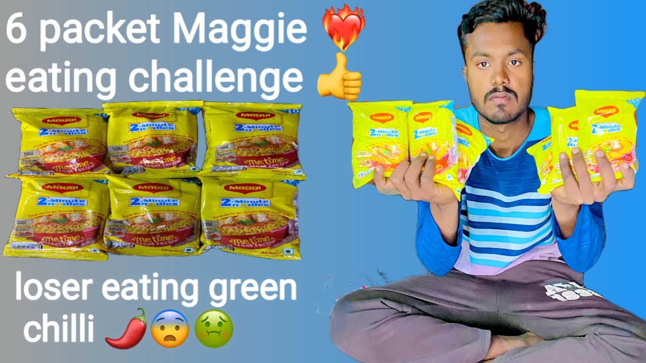 6 packet, Maggie, eating challenge loser, will be it, green chilli 🌶️ ...
