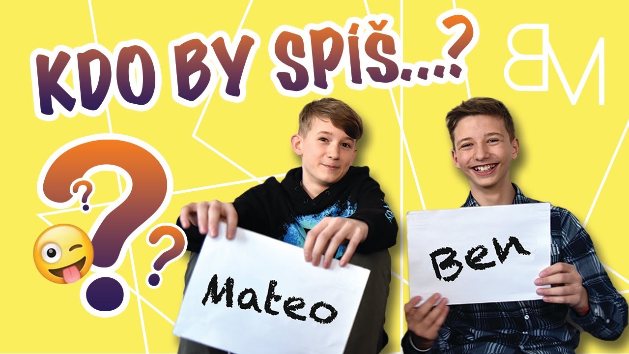 Ben & Mateo - Kdo by spíš? - YouTube