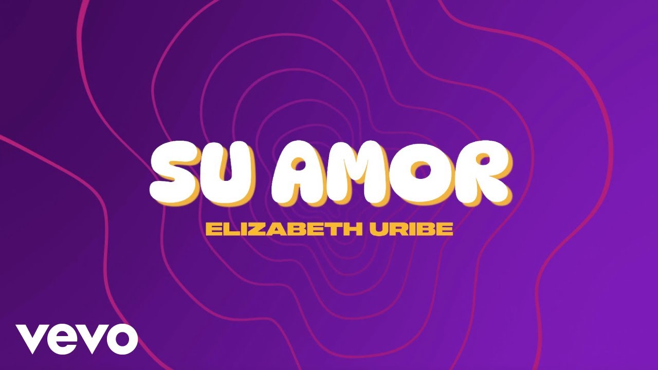 Elizabeth Uribe - Su Amor - YouTube