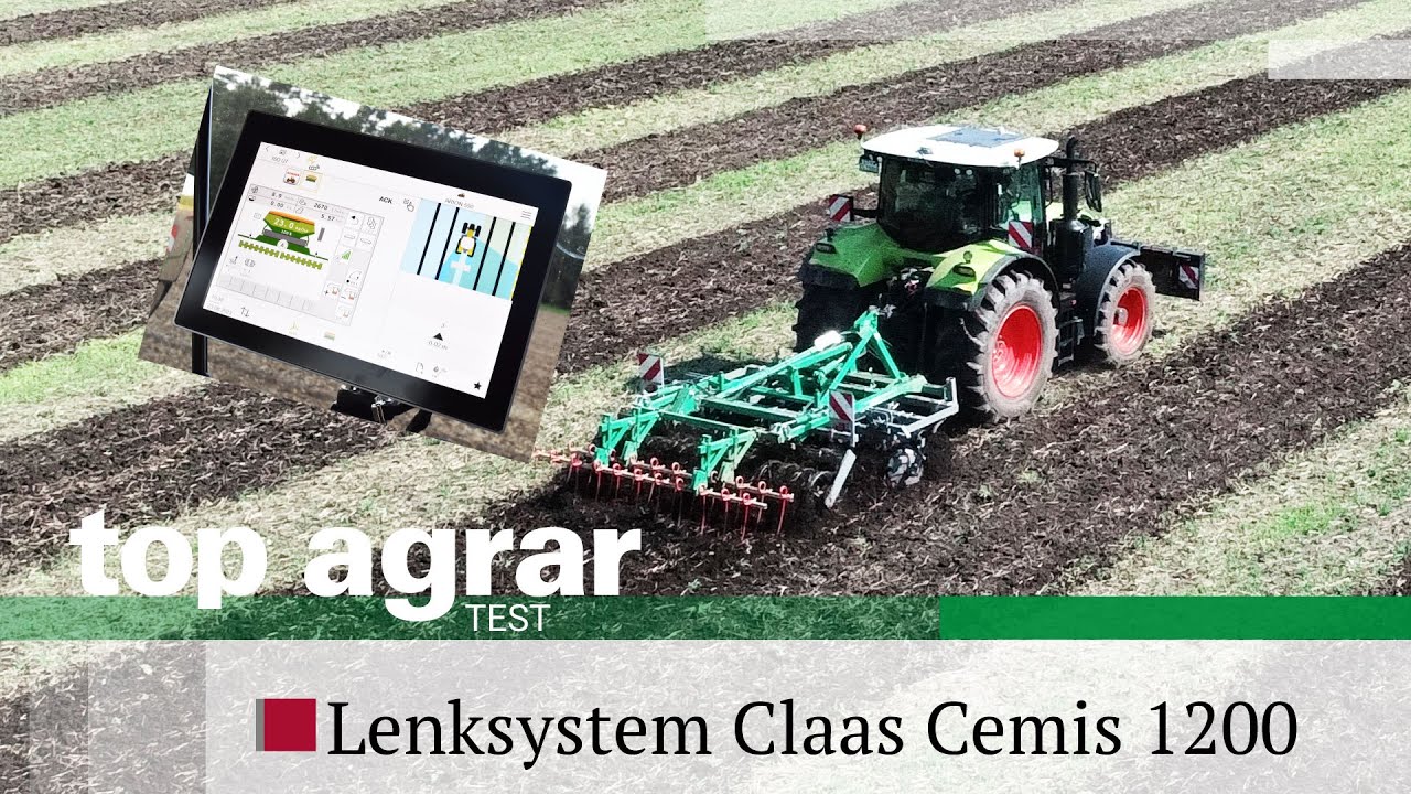 top agrar Praxistest | Lenksystem Claas Cemis 1200 im Einsatz auf dem ...