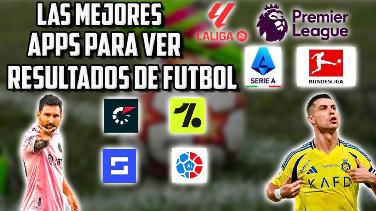 LAS MEJORES 4 APPS PARA VER RESULTADOS DE FUTBOL - YouTube