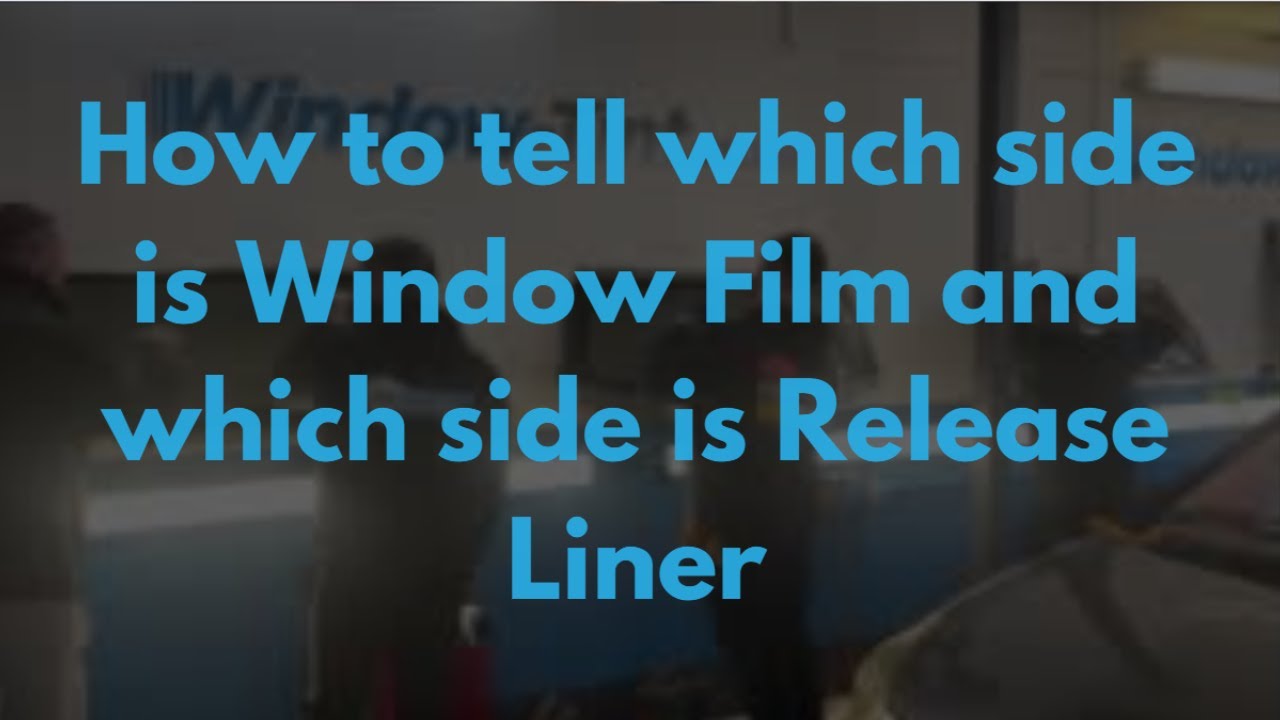 Window Tinting - How to tell which side is window film and which side ...