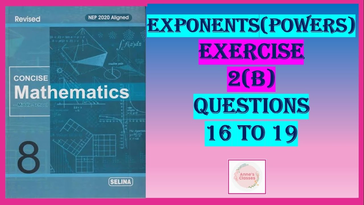 EXPONENTS ( POWERS) EXERCISE 2 (B) QUESTIONS 16 to 19 - YouTube