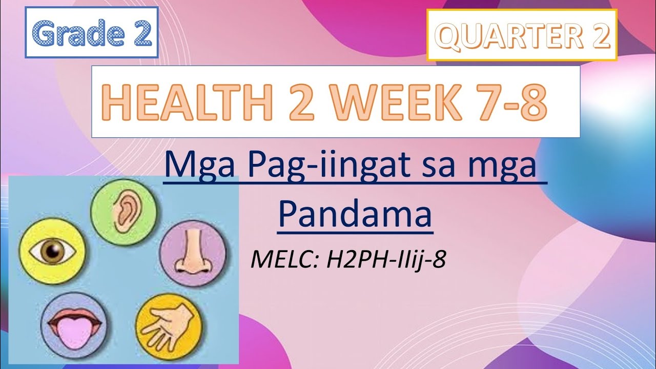Quarter 2|Health 2 Week 7-8 Mga Pag-iingat sa mga Pandama - YouTube
