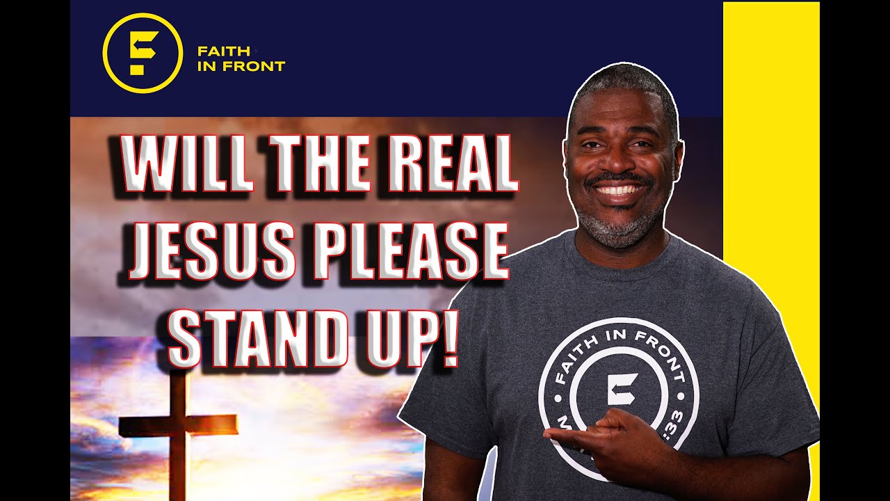 Will The Real Jesus Please Stand Up! - YouTube