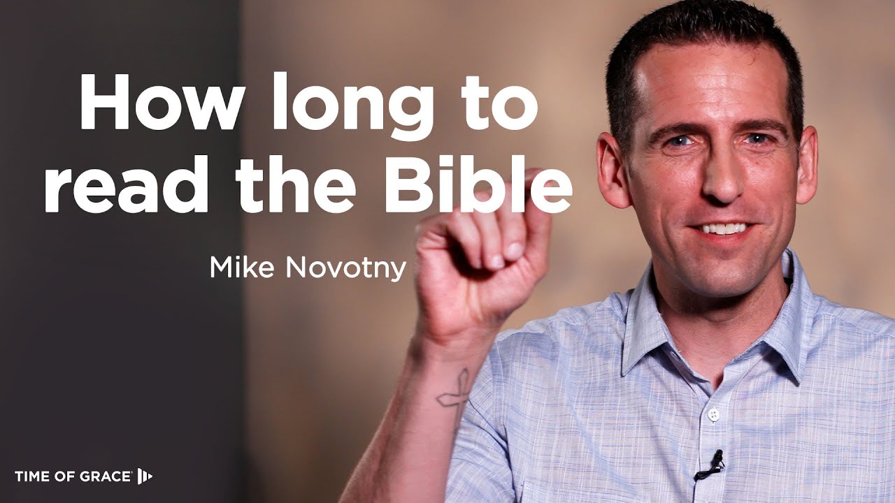 How Long Should I Take To Read The Bible Mike Novotny Time Of how-long-should-i-take-to-read-the-bible-mike-novotny-time-of