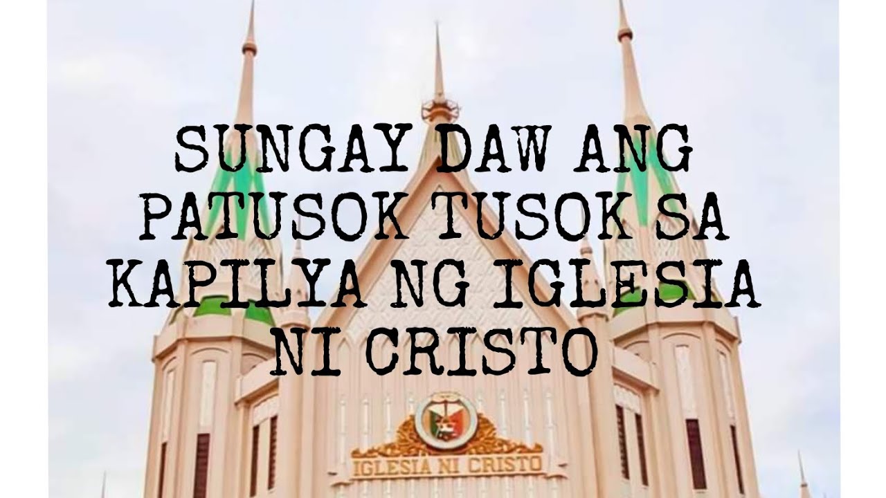 Sungay daw ng demonyo ang mga Patusok tusok sa mga Kapilya ng Iglesia ...