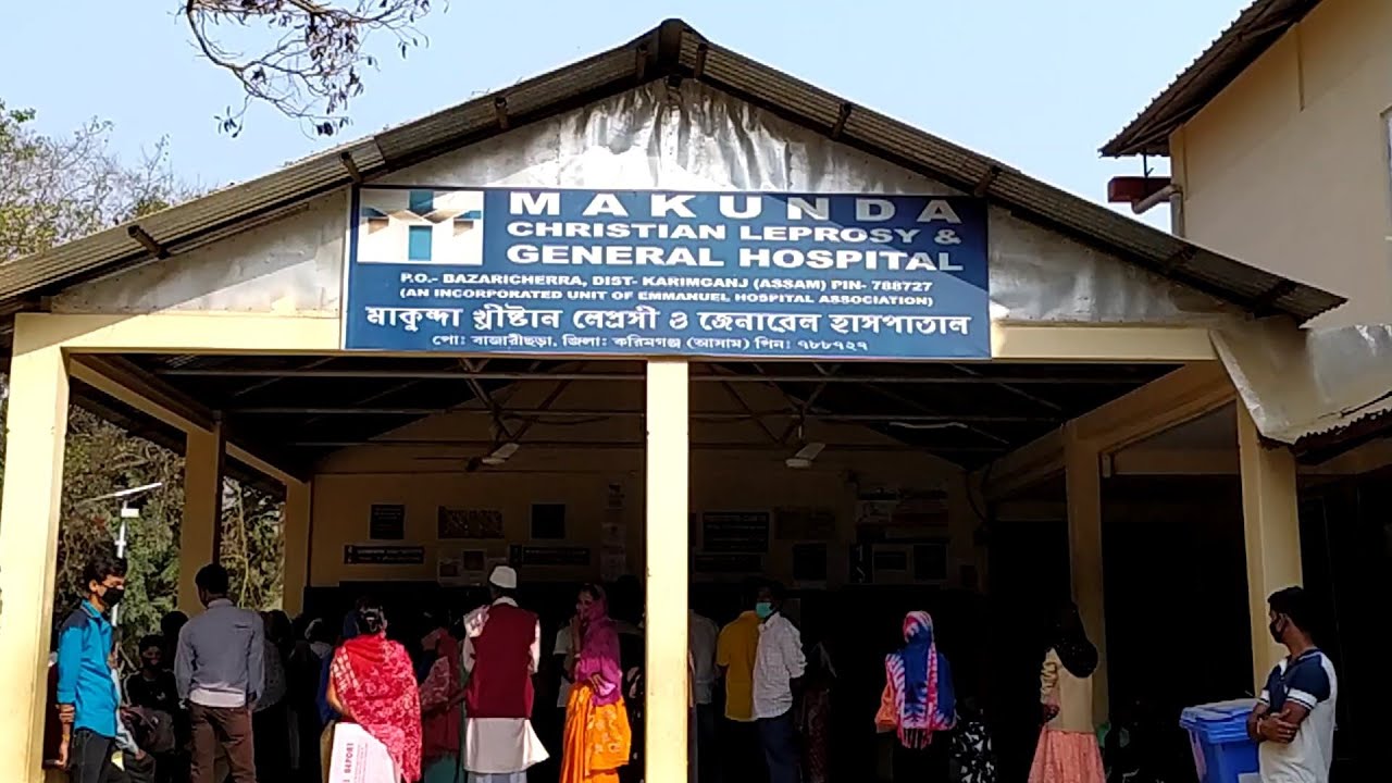 MAKUNDA Christian Leprosy & general Hospital/ Assam - YouTube