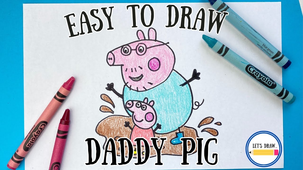 Easy to Draw Daddy Pig with Peppa Pig 🐷💙 - YouTube