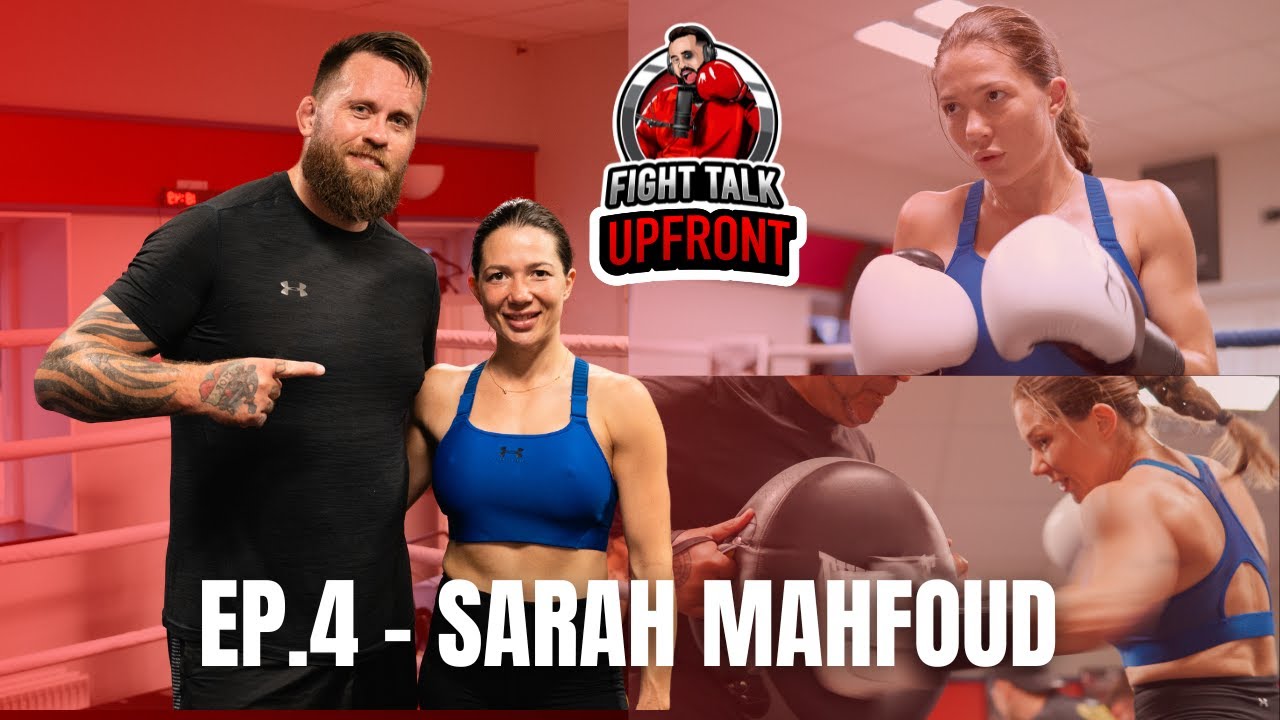 Fight Talk Upfront Ep.4 - Sarah Mahfoud - YouTube