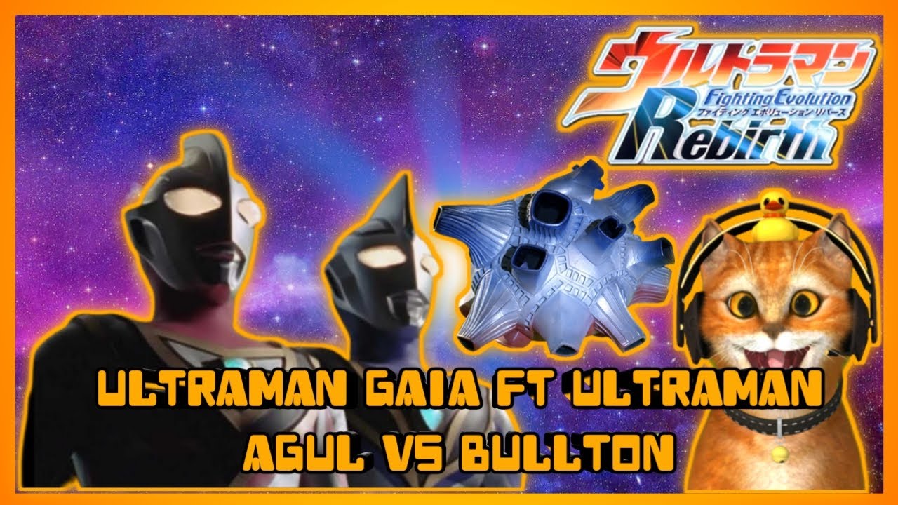 Ultraman Gaia VS Bullton | Ultraman Fighting Evolution Rebirth ...