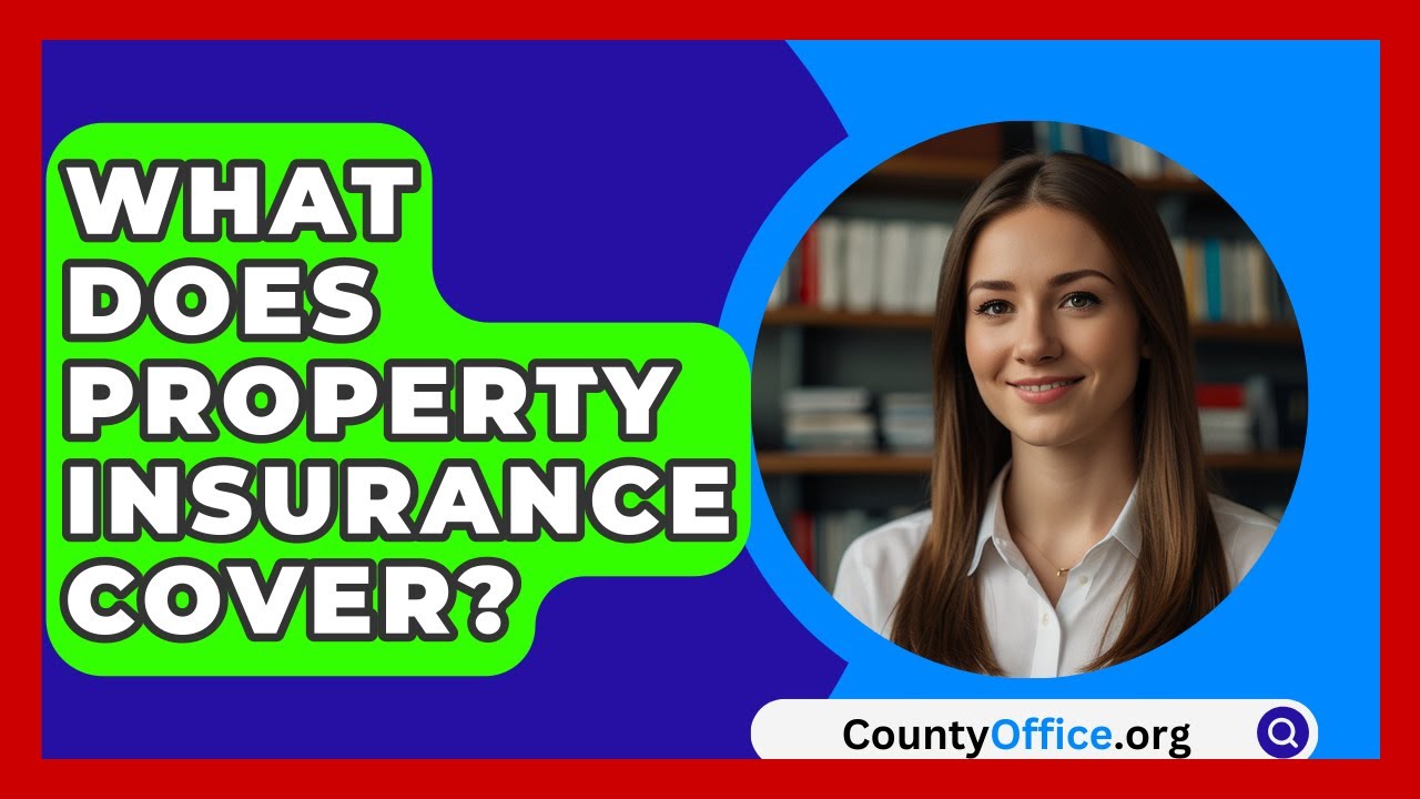 What Does Property Insurance Cover? - CountyOffice.org - YouTube
