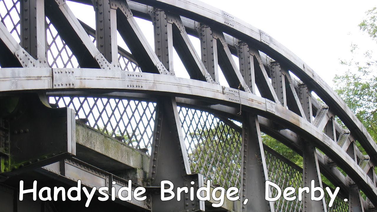 Handyside Bridge in Derby. A film about this 145 year old bridge built ...