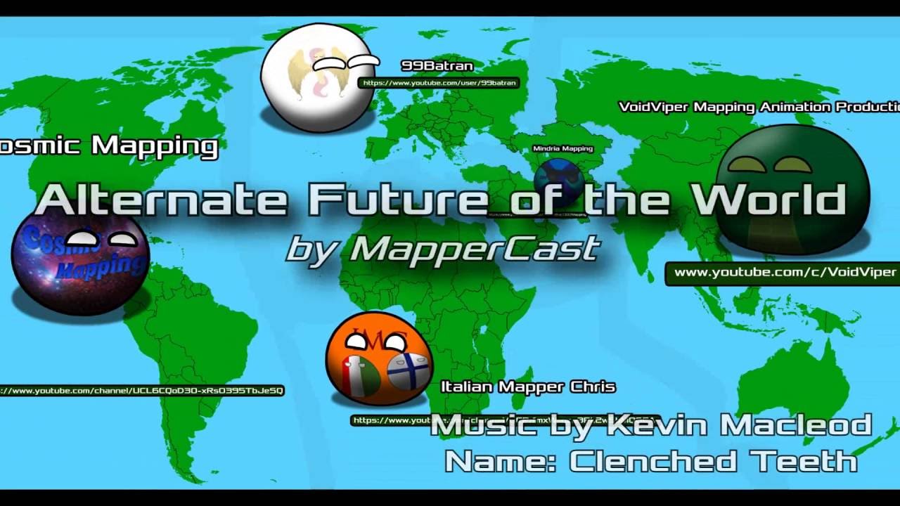 Alternate Future of the World | by #MapperCast | Intro - YouTube